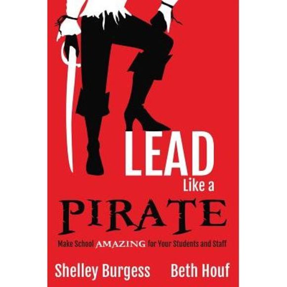 Shelley Burgess | Other | Lead Like A Pirate Make School Amazing For ...